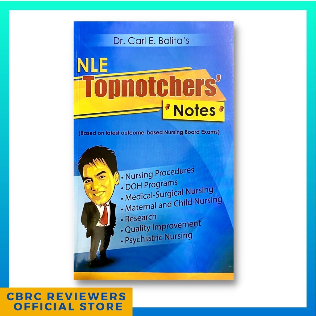 CBRC NLE Topnotchers' Notes Reviewer for the Nursing Licensure Exam ...