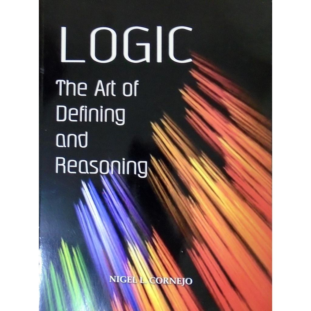 LOGIC The Art of Defining and Reasoning - Nigel L. Cornejo | Shopee Philippines