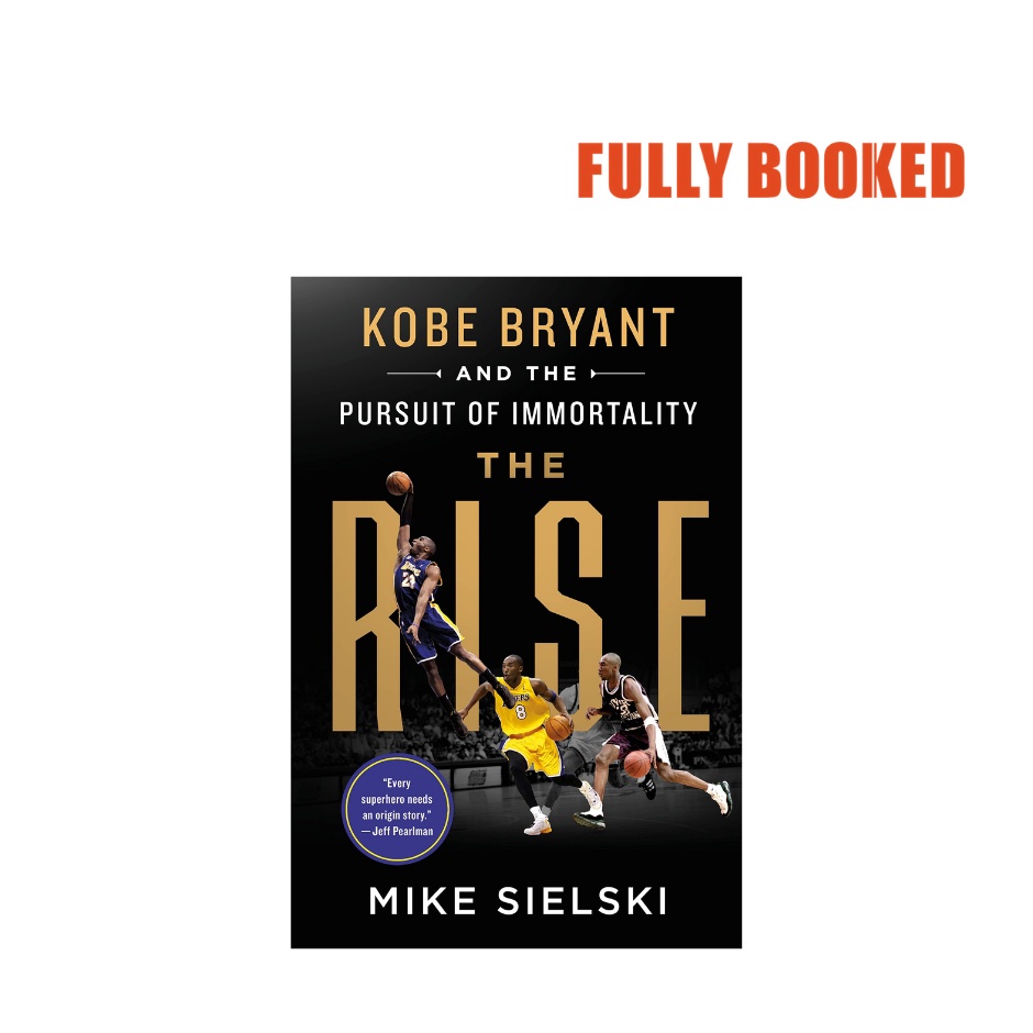 The Rise: Kobe Bryant and the Pursuit of Immortality – Deckle Edge (Hardcover) by Mike Sielski ...