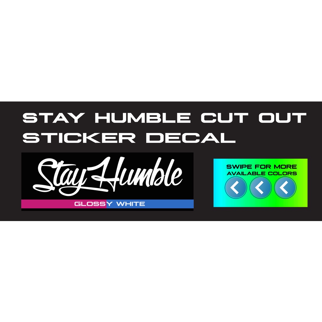 STAY HUMBLE STICKER DECAL CUT OUT FOR MOTORCYCLE CAR BIKE HELMET ...