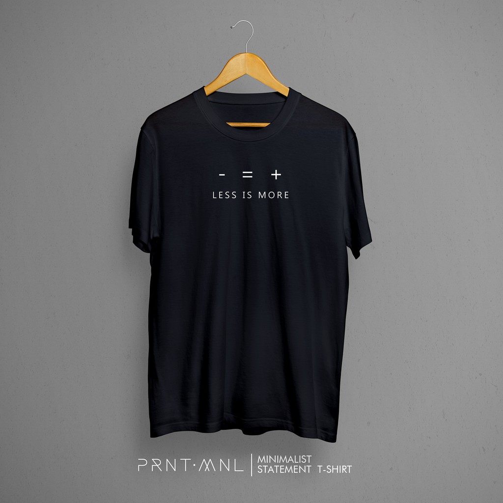 Minimalist Collection Statement Less is More T-Shirt by PRNT | Shopee ...