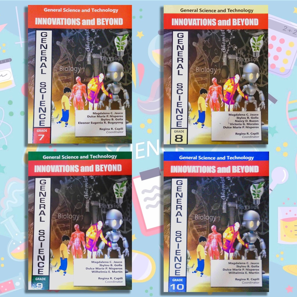 GENERAL SCIENCE and TECHNOLOGY for Grade 7, 8, 9, 10 [ Innovations and ...