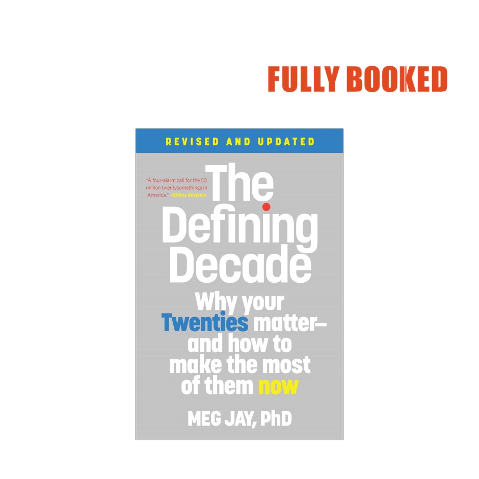 The Defining Decade: Why Your Twenties Matter-And How to Make the Most ...