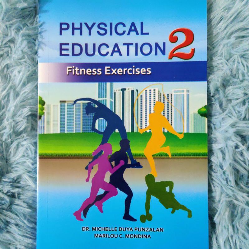 PHYSICAL EDUCATION 2 Fitness Exercises - Dr. Michelle Duya Punzalan | Marilou C. Mondina ...