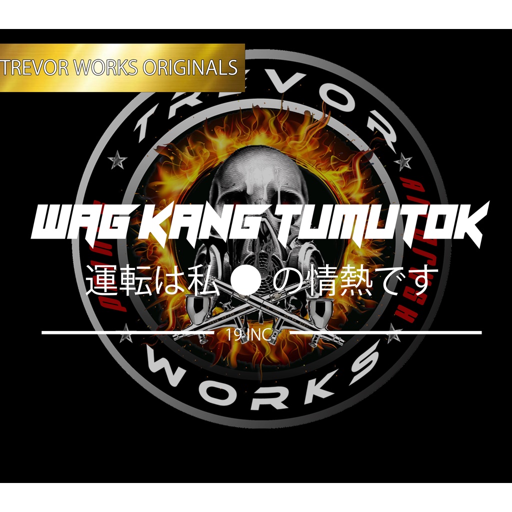 Trevor Works Originals - Wag Kang Tumutok Special Edition Car Sticker ...