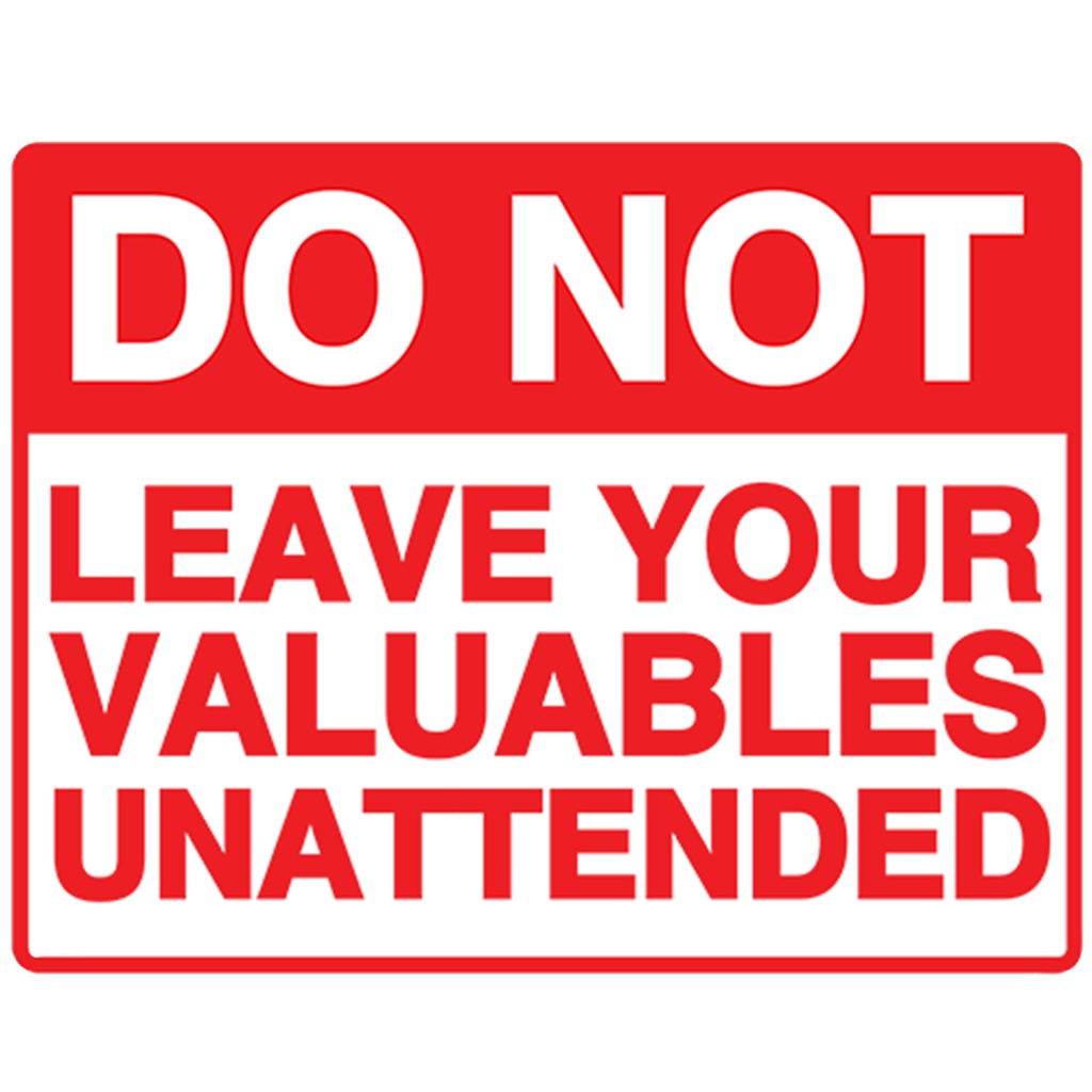 Do Not Leave Your Valuables Unattended - Red - Laminated Signage - A4 ...