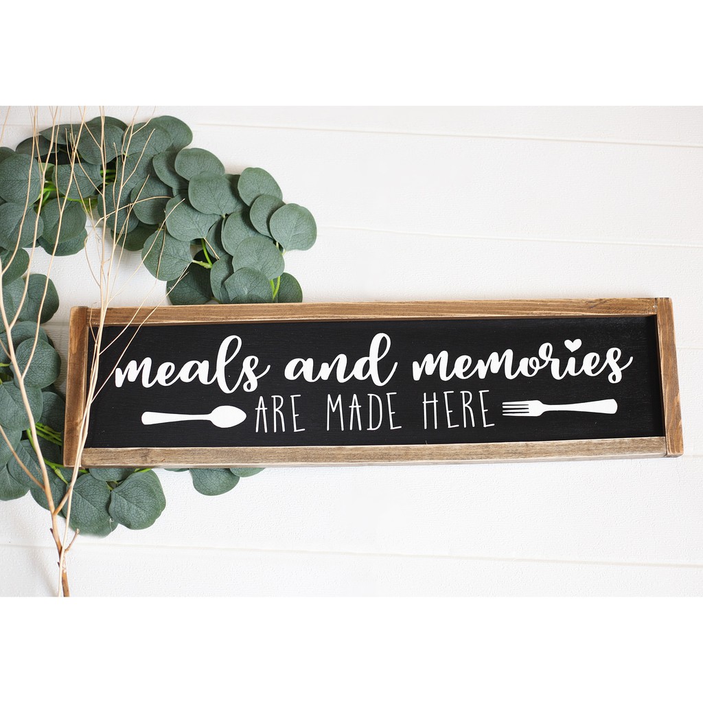 √70以上 meals and memories are made here wood sign 284232-Meals and ...