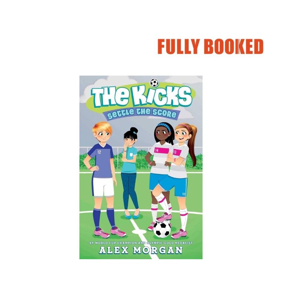 Settle the Score: The Kicks, Book 6 (Paperback) by Alex Morgan | Shopee ...