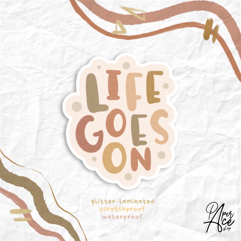 Laminated Glitter Sticker | Life Goes On | Sticker decals die cut ...