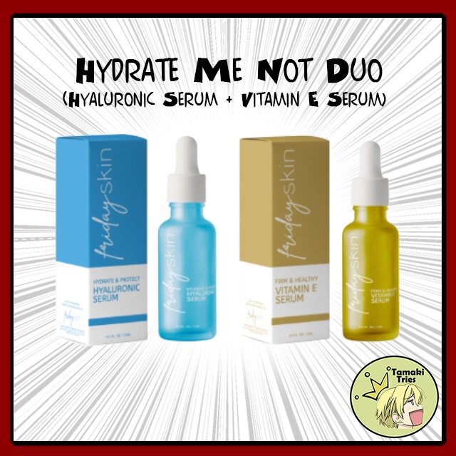 Friday Skin Hydrate Me Not Duo (Hyaluronic Serum and Vitamin E Serum ...