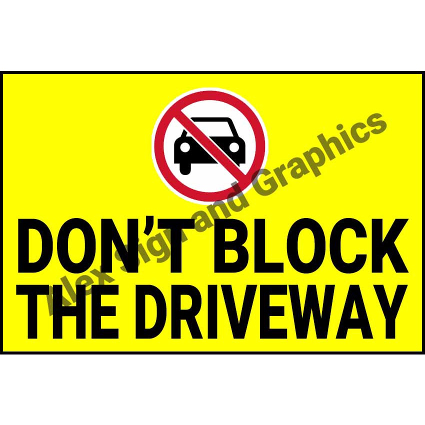 Don't Block the Driveway PVC Signage - A4 Size (7.5 x 11.25 inches ...