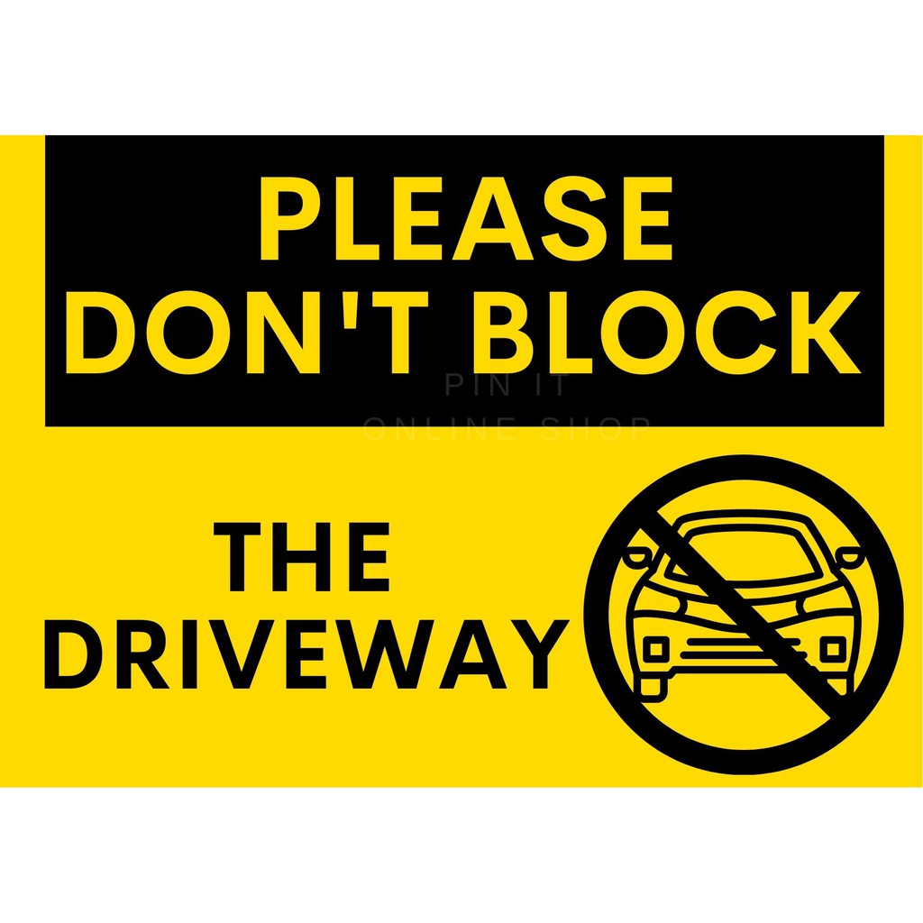 5 pcs CAUTION WARNING SIGNAGE: PLEASE DON'T BLOCK THE DRIVEWAY | Shopee ...