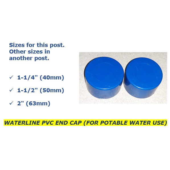 WATERLINE PVC END CAP (FOR POTABLE WATER USE) - 1-1/4" (40mm), 1-1/2 ...