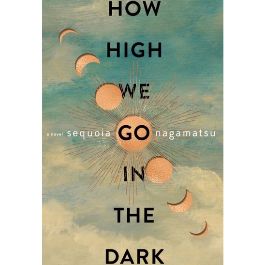 How High We Go in the Dark: A NovelBook by Sequoia Nagamatsu | Shopee ...