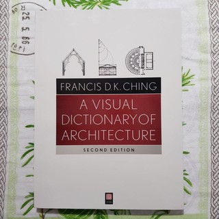 A VISUAL DICTIONARY ARCHITECTURE second edition By; FRANCIS D.K.CHING ...