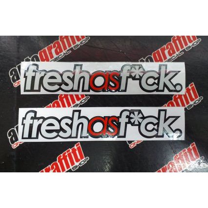 Customize Sticker FreshasF*ck with black and 3m sticker (1pc) | Shopee ...