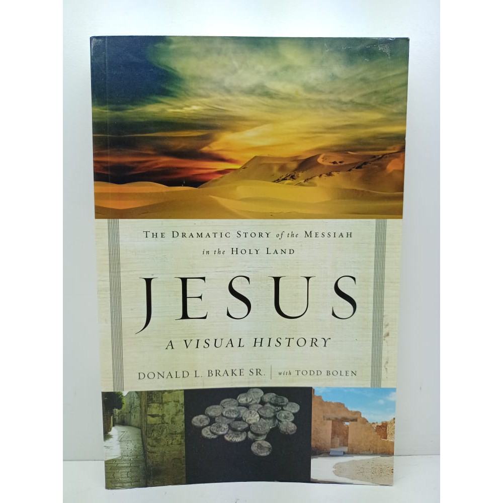 JESUS, A VISUAL HISTORY (SOFTCOVER) BY: Donald L. Brake & Todd Bolen ...