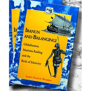 Iranun and Balangingi, Globalization, Maritime Raiding and the Birth of ...