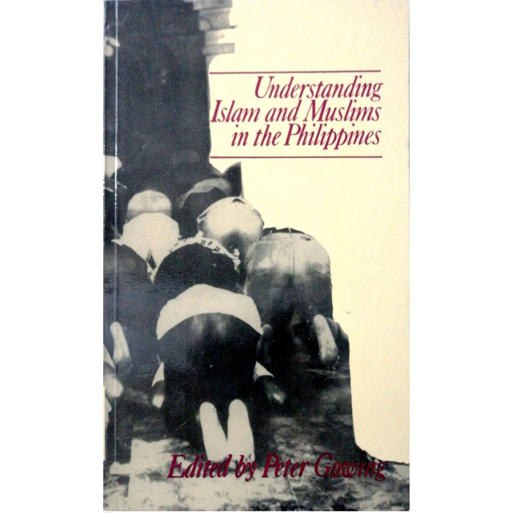 Understanding Islam and Muslim in the Philippines - Peter Gowing ...