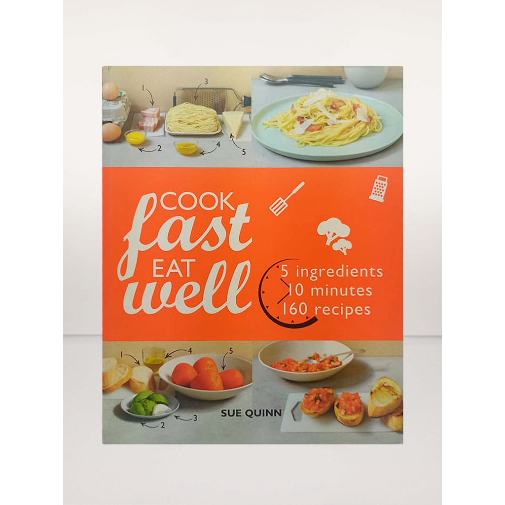 COOK FAST EAT WELL (SOFTCOVER) BY: Sue Quinn | Shopee Philippines