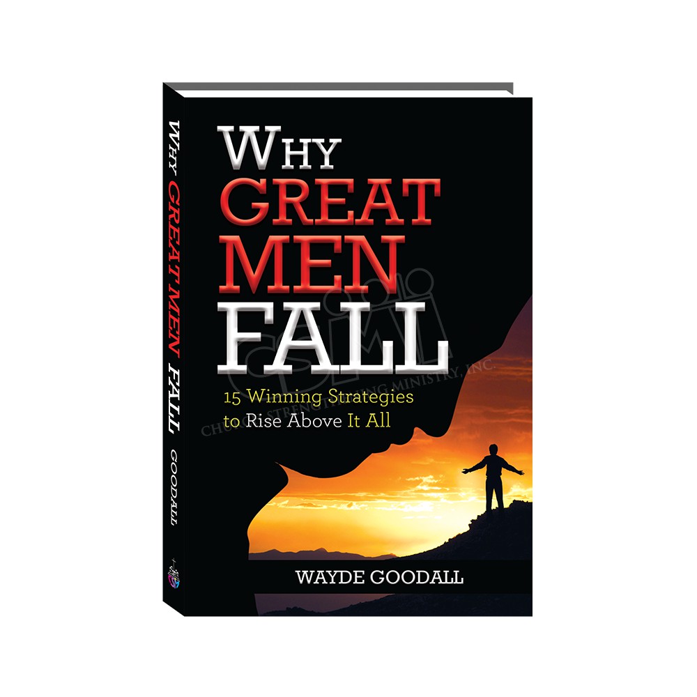 (Mini-book) Why Great Men Fall: 15 Strategies to Rise Above It All ... (Mini-book) Why Great Men Fall: 15 Strategies to Rise Above It All ...
