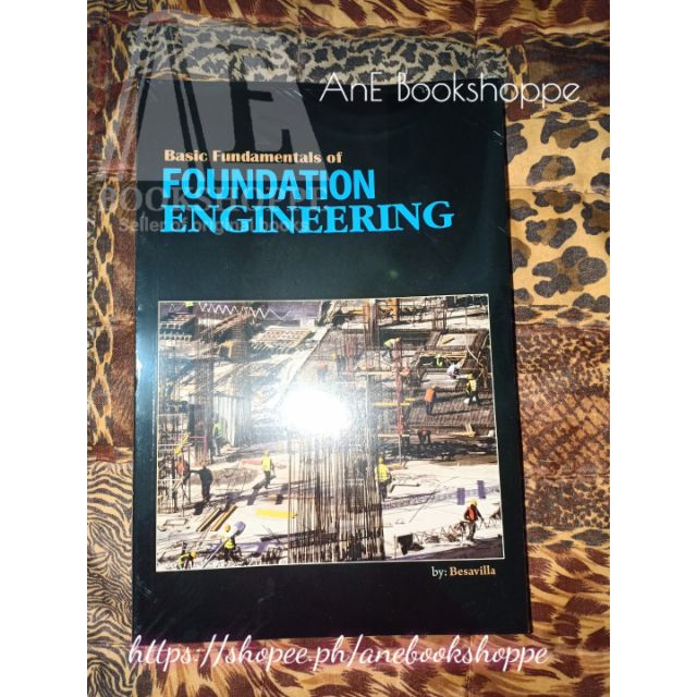 AUTHENTIC BASIC FUNDAMENTALS OF FOUNDATION ENGINEERING by Besavilla ...