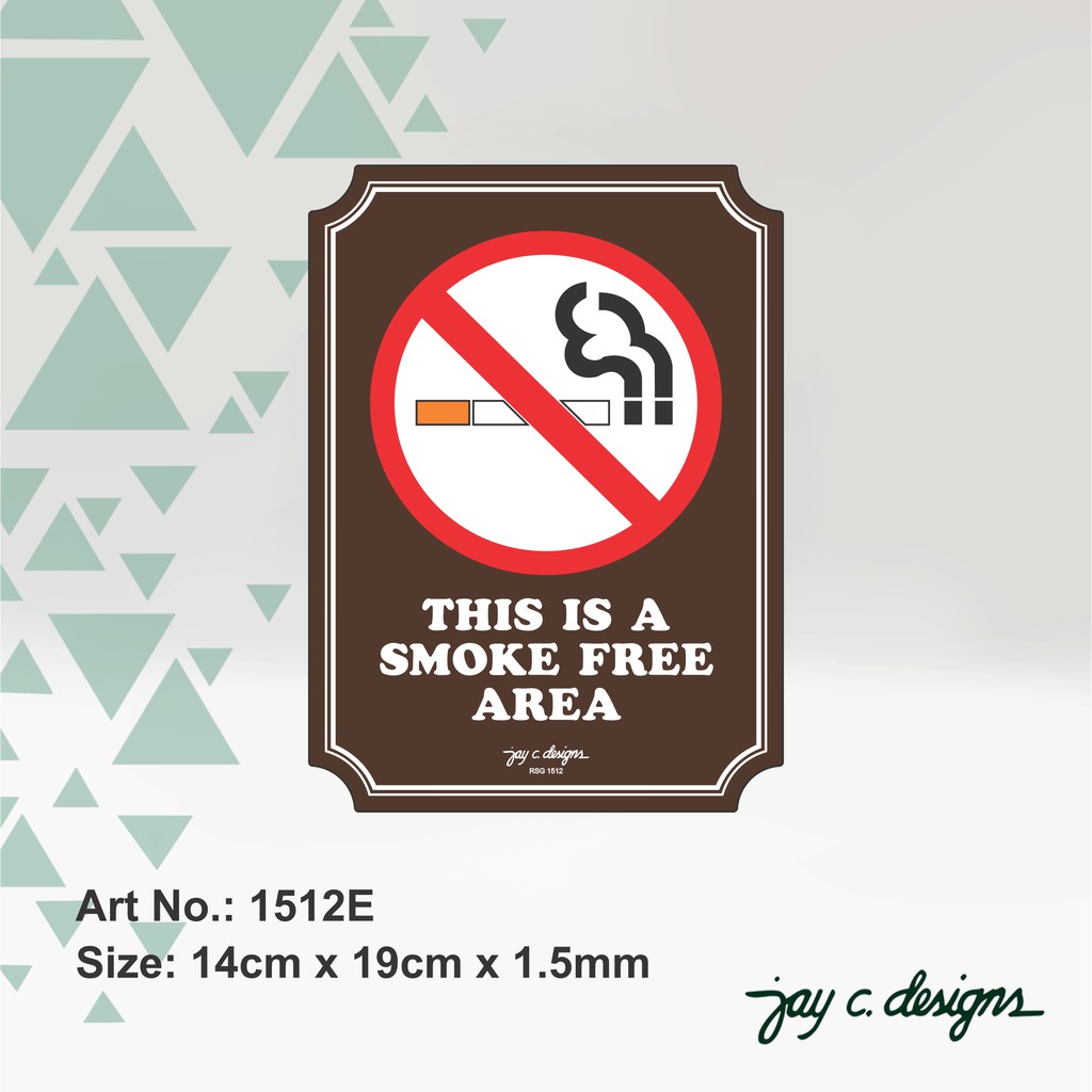 Jay C. Designs Acrylic Sign This Is A Smoke Free Area Signage 1512 ...