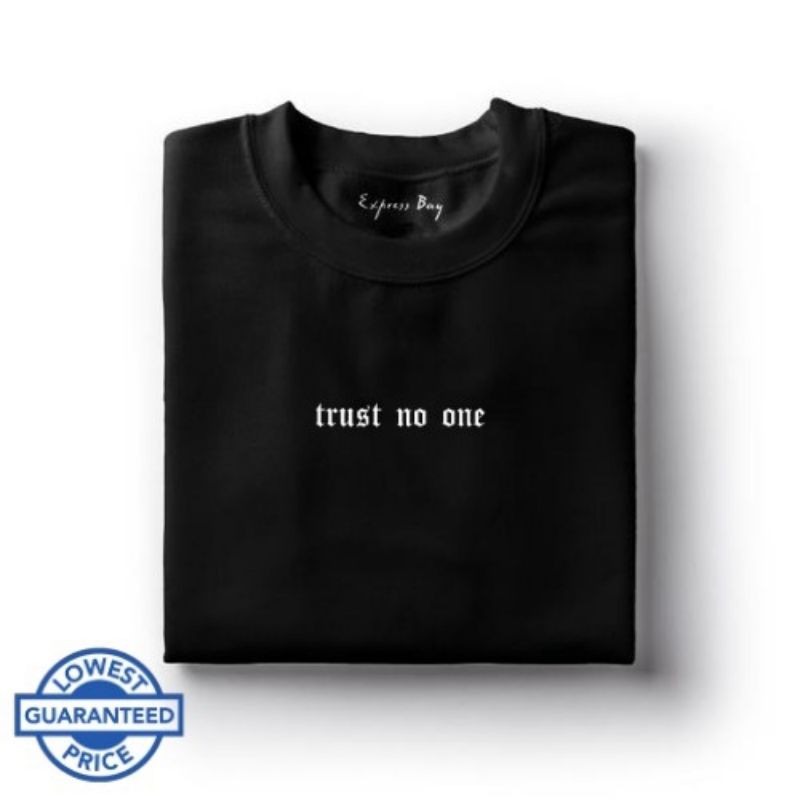TRUST NO ONE T-SHIRT UNISEX STATEMENT MINIMALIST | Shopee Philippines