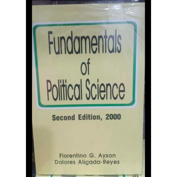 FUNDAMENTALS OF POLITICAL SCIENCE Second Edition,2000 by Ayson&Reyes ...