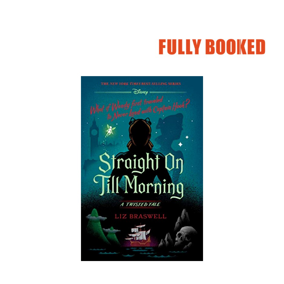 Straight On Till Morning: A Twisted Tale (Hardcover) by Liz Braswell | Shopee Philippines