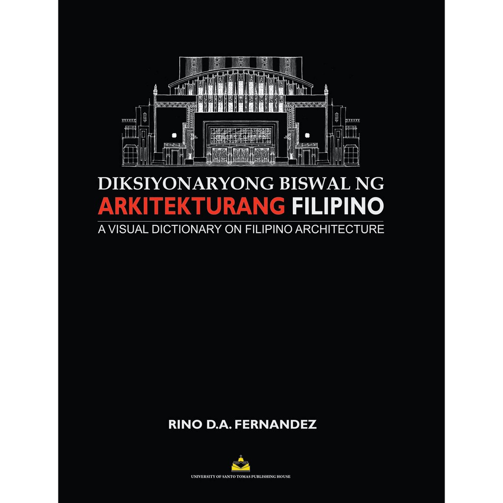 Diksiyonaryong Biswal ng Arkitekturang Filipino by Rino D.A. Fernandez ...