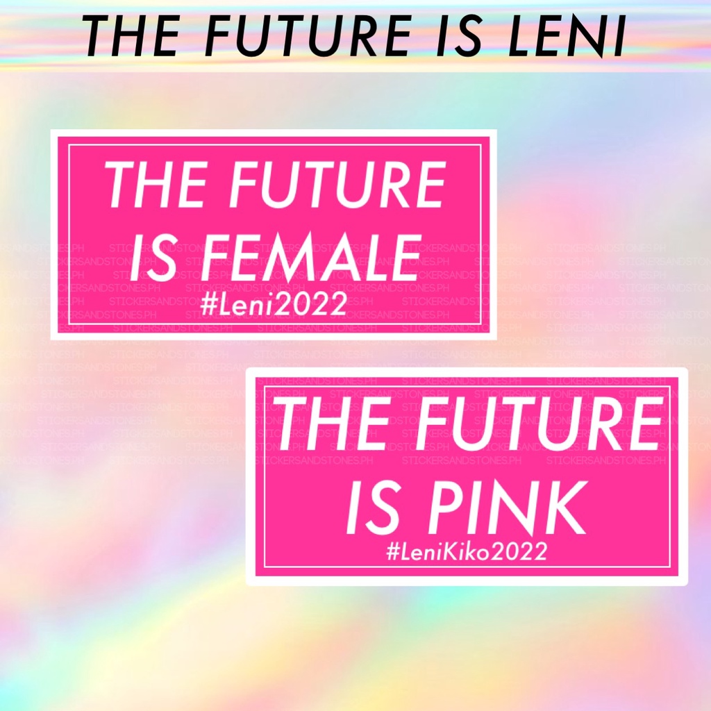The Future is Leni - Leni Robredo 2022 Waterproof Vinyl Stickers ...