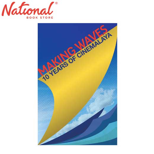 Making Waves 10 Years Of Cinemalaya By Clodualdo Del Mundo - Trade ...