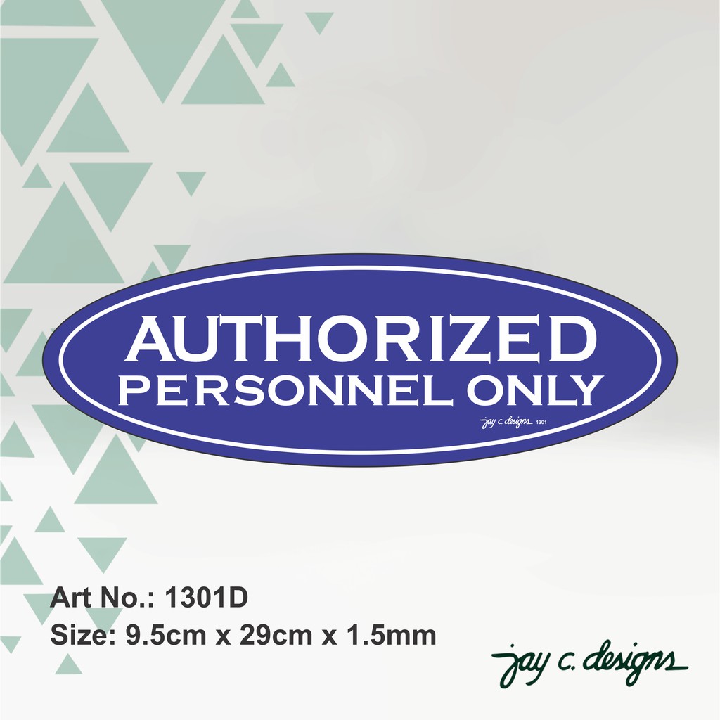 Jay C. Designs Acrylic Sign Authorized Personnel Only Signage 1301 ...