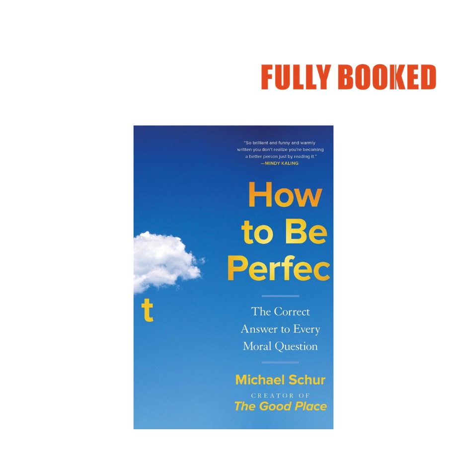 How to Be Perfect: The Correct Answer to Every Moral Question ...