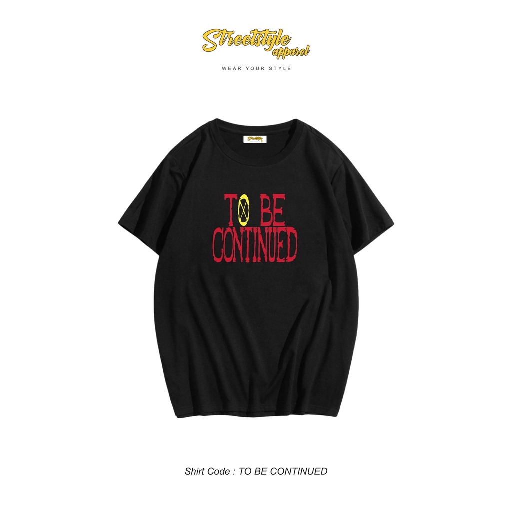 One Piece To be continued Inspired Shirt Streetstyle Apparel | Shopee ...