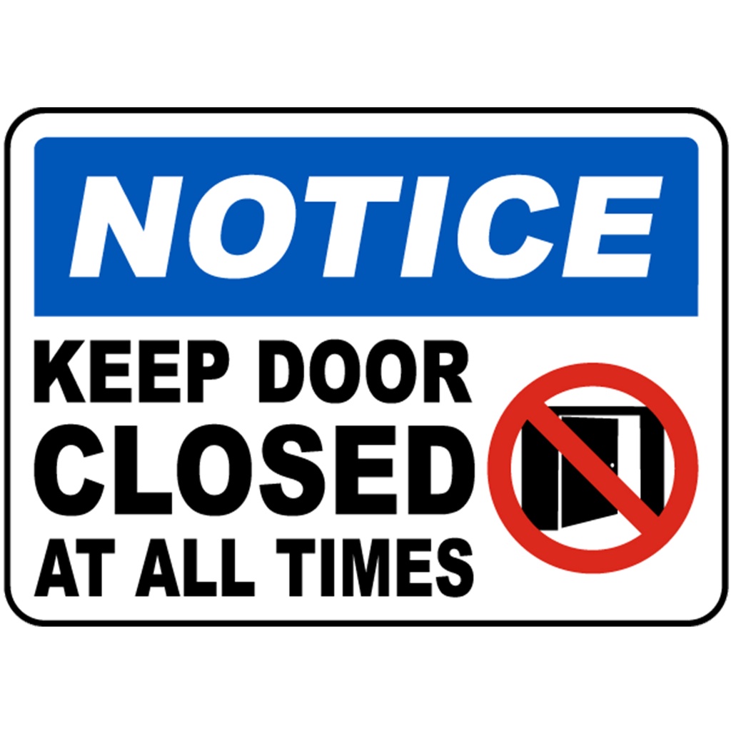 Notice Keep Door Closed at All Times - Blue - Laminated Signage - A4 ...