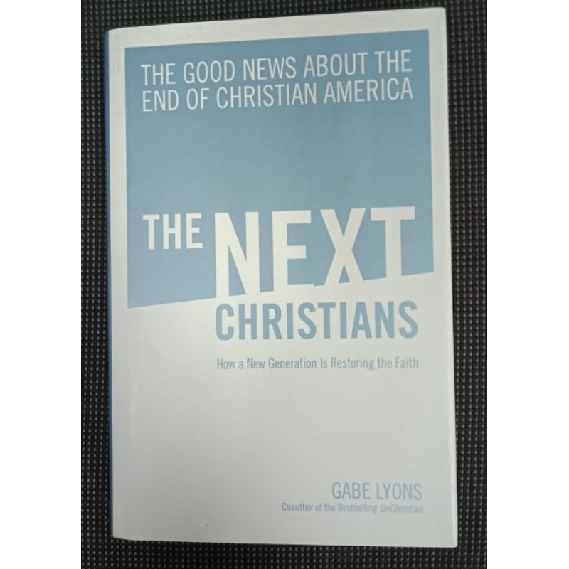 THE NEXT CHRISTIANS(How a new Generation is Restoring the faith ...