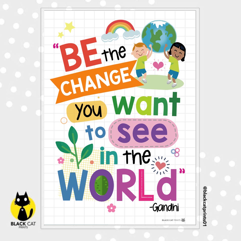 Collection 98+ Pictures Be The Change You Want To See In The World Poster Sharp