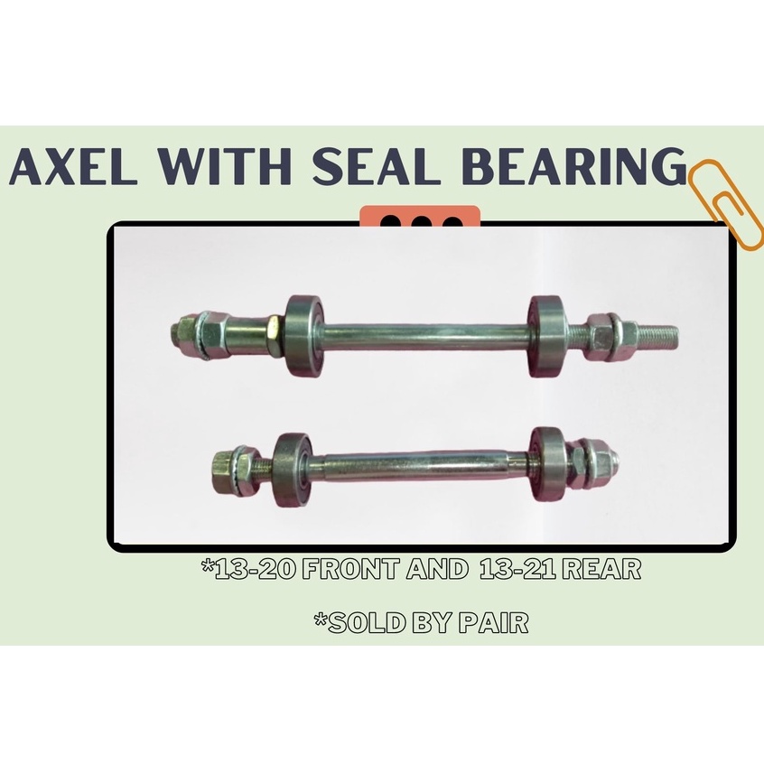 AXEL WITH SEAL BEARING 13-20 (FRONT) AND 13-21 (REAR) SOLD BY PAIR ...