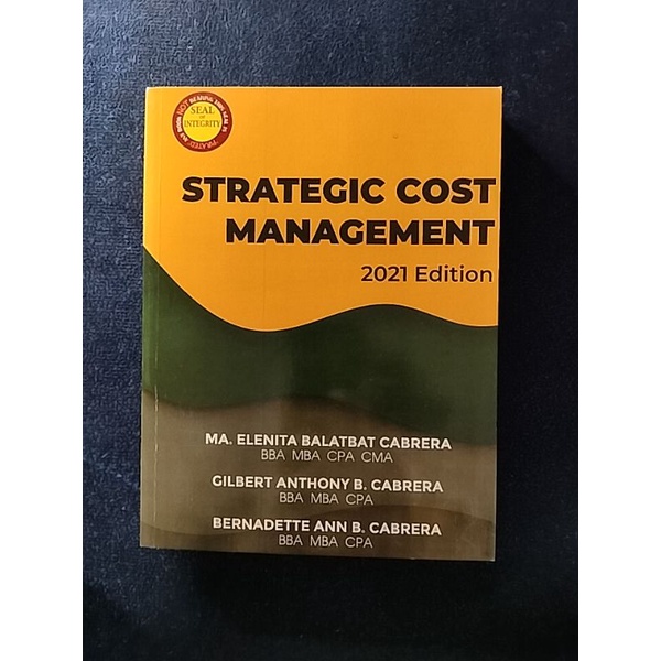Strategic Cost Management 2021 Edition by Maria Elenita Balatbat ... Strategic Cost Management 2021 Edition by Maria Elenita Balatbat ...