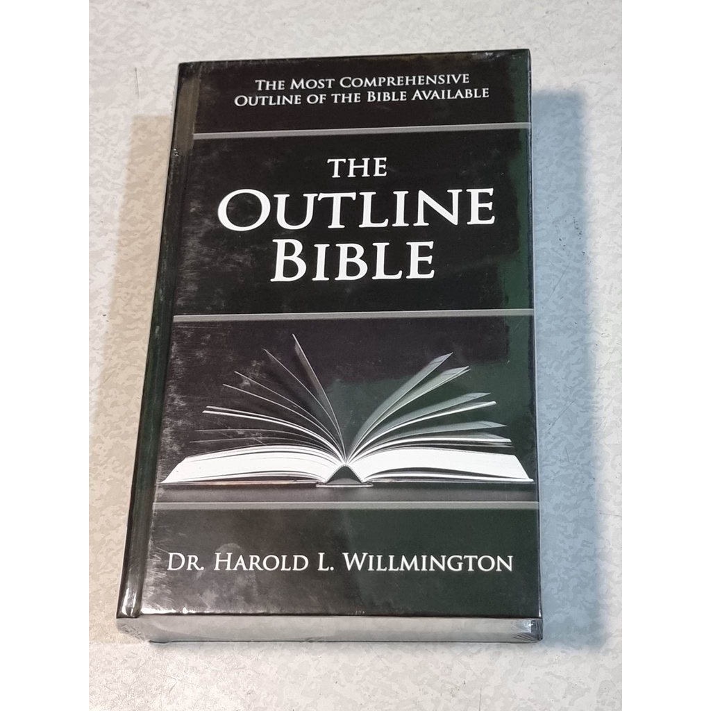 The Outline Bible by: Harold L. Willmington: The Most Comprehensive Outline of the Bible ...